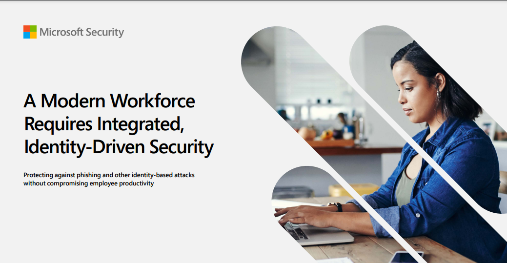 A Modern WorkforceRequires Integrated,Identity-Driven Security ...